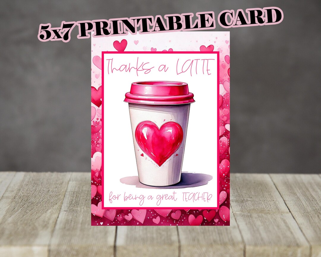 Printable Instant Download 5x7 Valentines Day Thanks a Latte for Being ...