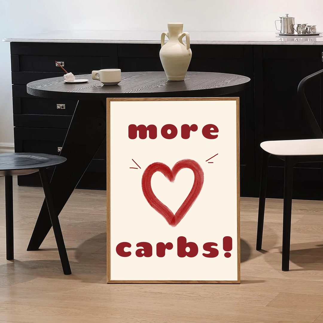 More Carbs Quote Unframed Print Kitchen Art Empowerment Wall Art Poster ...
