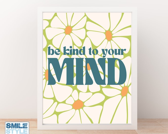 Be Kind to Your Mind/ Digital Print/ Digital Download (JPEG and PDF) - Etsy