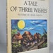 A Tale of Three Wishes by Isaac Bashevis Singer, Pictures by Irene ...