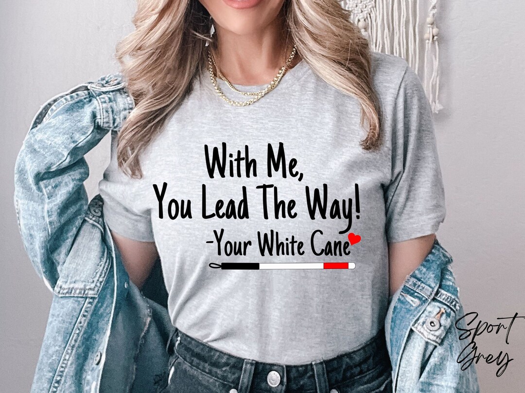 White Cane, With Me You Lead the Way, O&M Training Shirt, Orientation ...