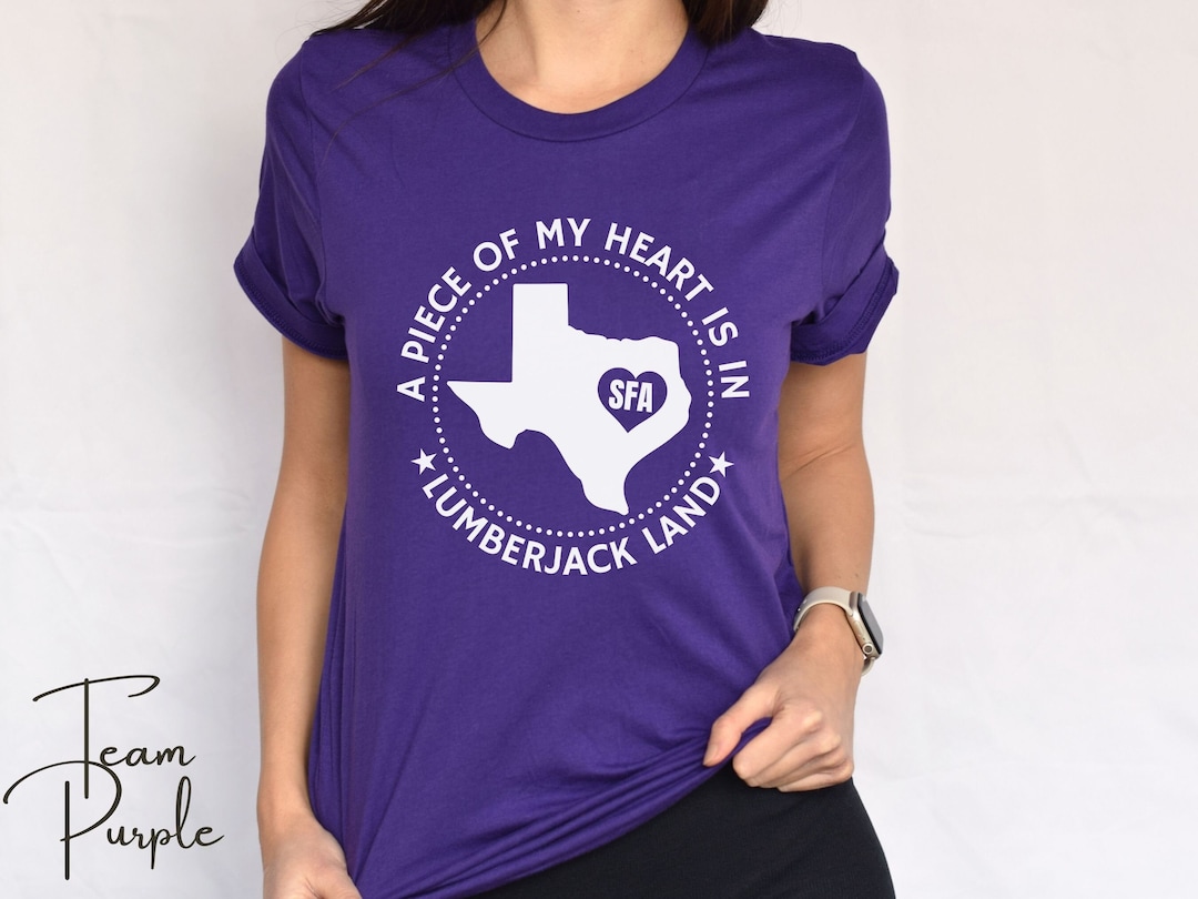 A Piece of My Heart is in Lumberjack Land Shirt, SFA Shirt, Stephen F ...