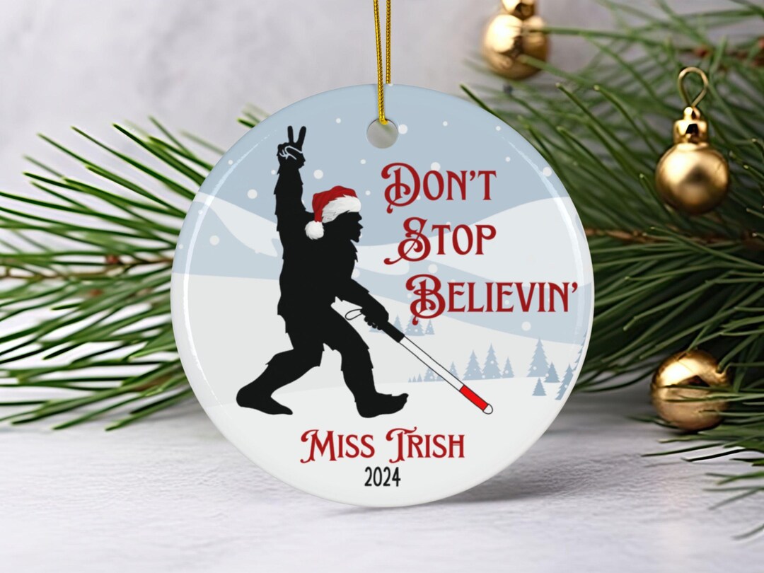 Don't Stop Believin' - VIP COMS O&M Bigfoot Personalized Christmas ...