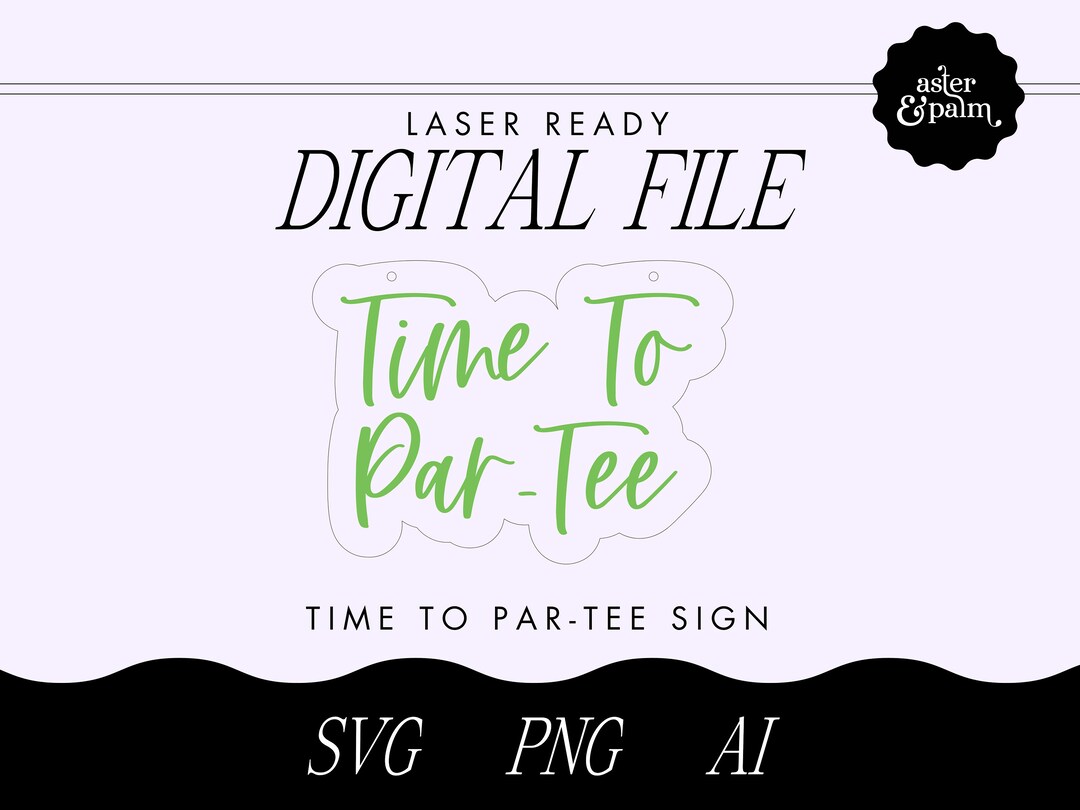 Digital Time to Par-tee Sign File, SVG File, Laser Cut File, Golf ...