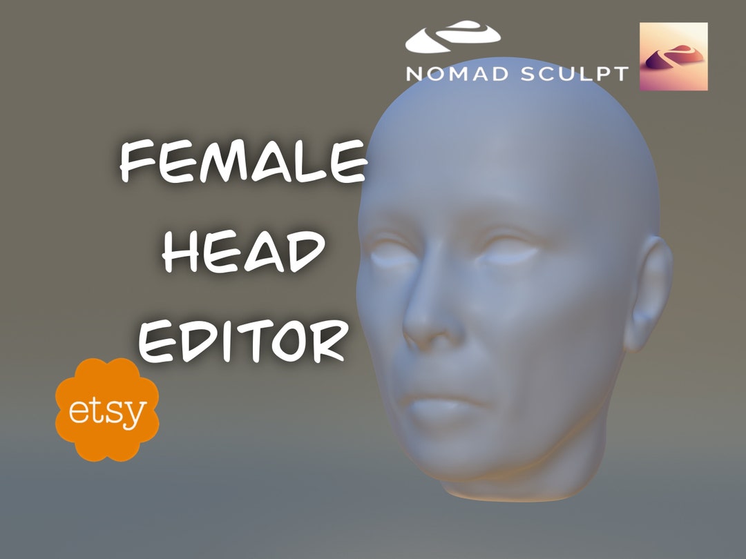 Nomad Sculpt - Female Head Editor - 3D Object - Filetype Nom (nomad ...