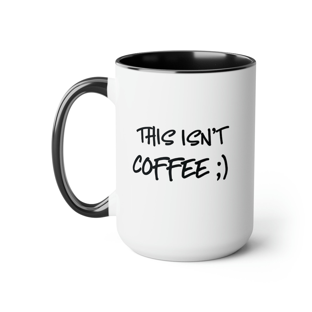 Funny Coffee Mug, Unique Coffee Mug, Coffee Cup, Best Sassy Coffee Mug ...
