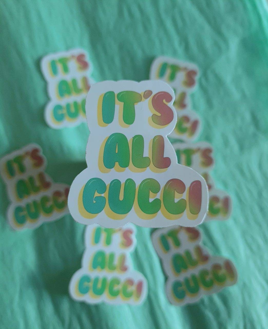 It's All Gucci Gucci Sticker Quote Vinyl Sticker - Etsy