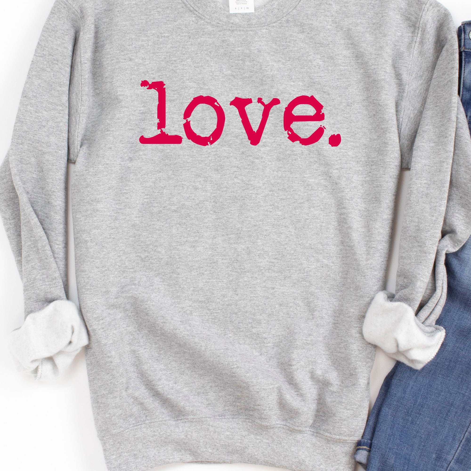 Love Valentines Day Sweatshirt Shirt Sweater Sweat Shirt Etsy