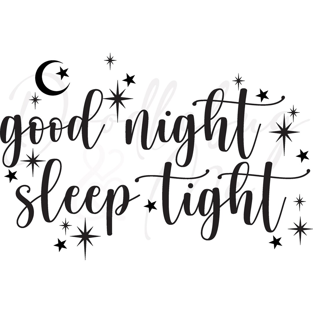 Good Night Sleep Tight: Svg, Dxf, Eps, Png, Jpg, Ai Silhouette Cricut ...