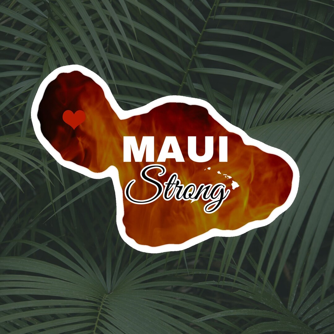 Maui Sticker, Maui Strong Sticker Decal, Maui HI Love, Lahaina Hawaii ...