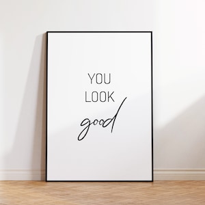 You Look Good Print - Etsy