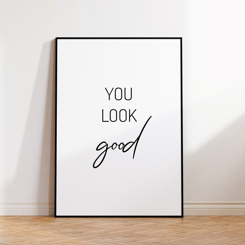 You Look Good Print - Etsy