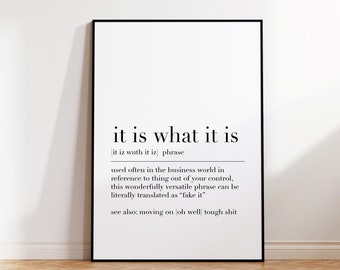 It is What It is Definition Print, Quote Wall Art, C17-170 - Etsy Canada
