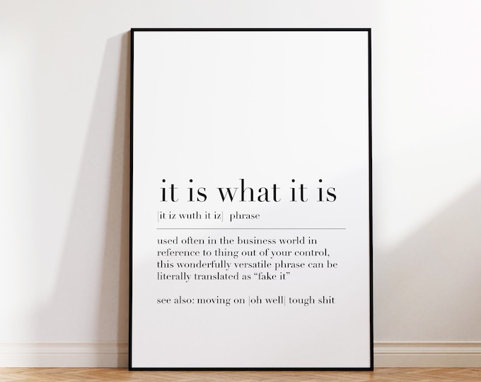It is What It is Definition Print, Dictionary Poster, Quote Wall Art ...