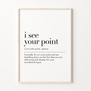 I See Your Point, I See Your Point Print, I See Your Point Poster ...