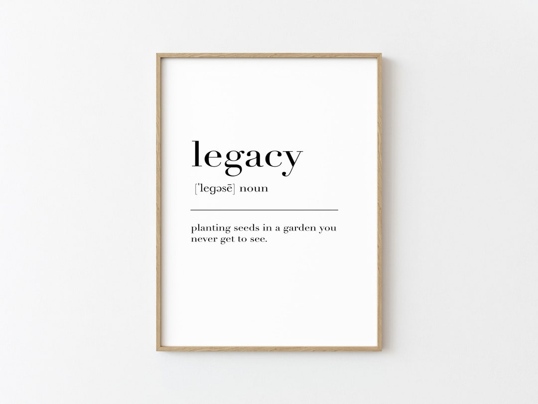 Legacy Definition Print,legacy Print,gift for Legacy,definition Poster ... Legacy Definition Print,legacy Print,gift for Legacy,definition Poster ...