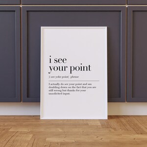 I See Your Point, I See Your Point Print, I See Your Point Poster ...