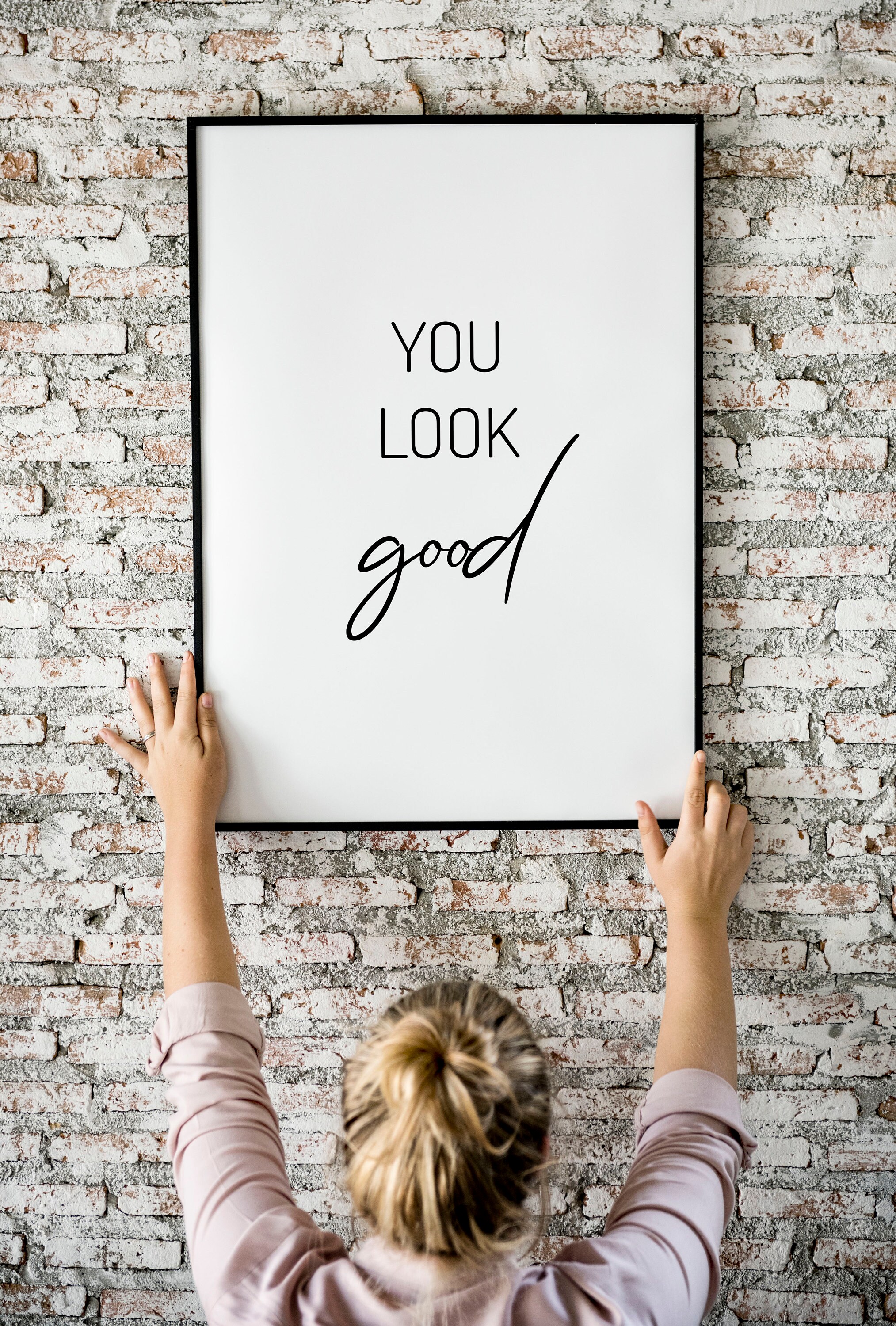 You Look Goodyou Look Good Printyou Look Good Posteryou - Etsy Ireland