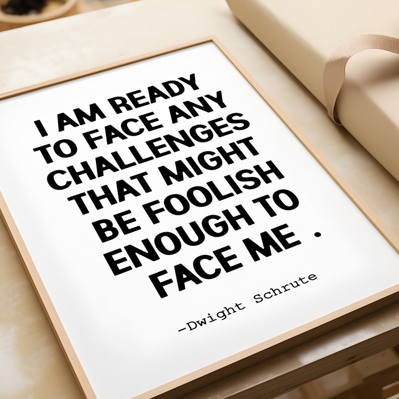 I Am Ready to Face, Dwight Schrute, Dwight Schrute Quote, the Office Tv ...