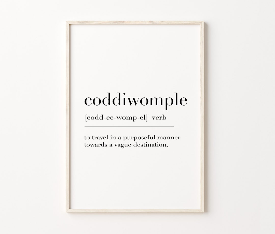 Coddiwomple, Coddiwomple Definition Print, Travel Wall Art, Travel ...