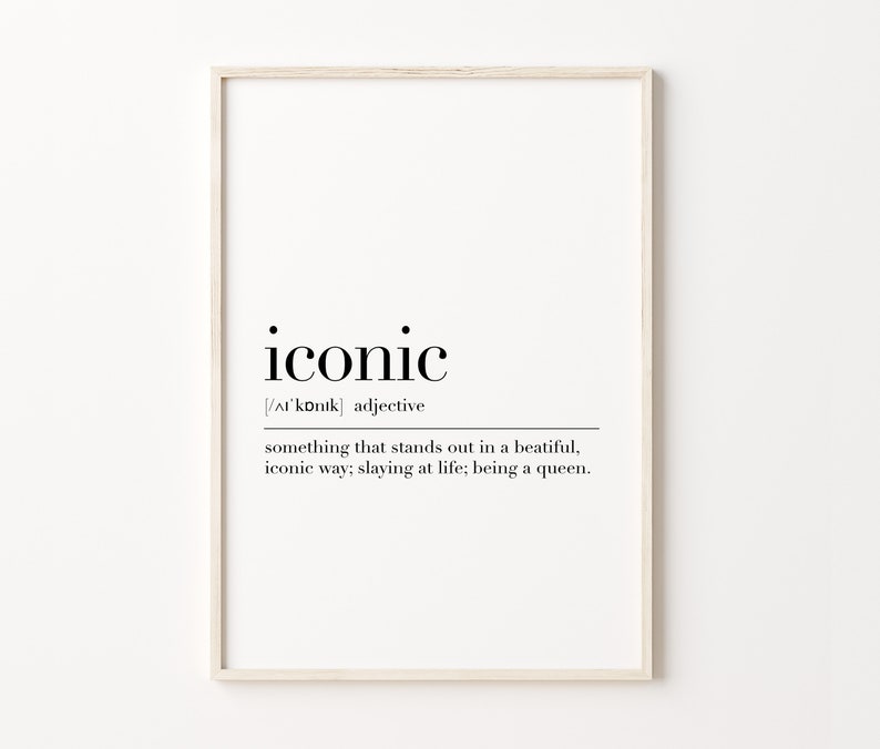 Iconic, Iconic Print, Iconic Poster, Iconic Definition, Iconic Wall ...