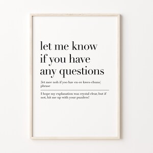 Let Me Know If You Have Any Questions, Definition Poster, Quote Print ...