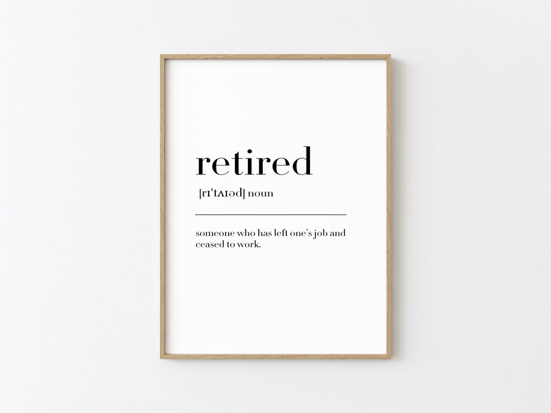 Retired Definition Print, Retirement Poster, Retired Print, Gift for ...
