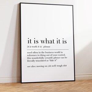 It is What It Is, It is What It is Poster, It is What It is Print, It ...