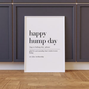 Happy Hump Day Poster, Happy Hump Day Definition Print, Quote Wall Art ...
