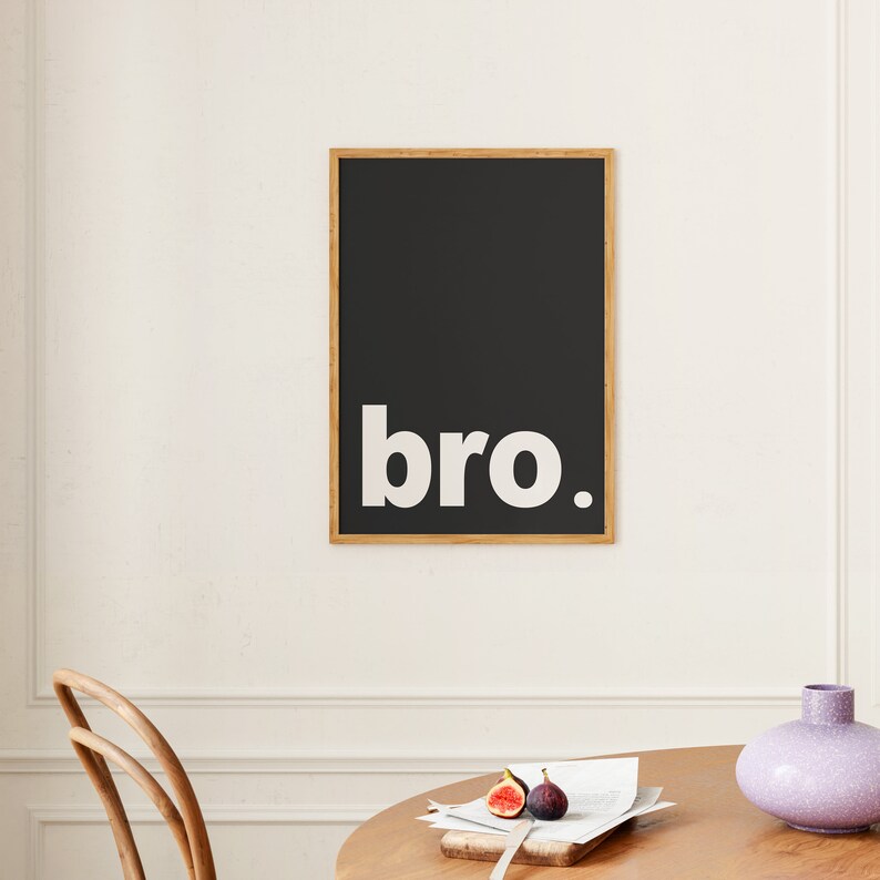 Bro, Bro Print, Bro Poster, Bro Sign, Bro Printable Wall Art, Bro Wall ...