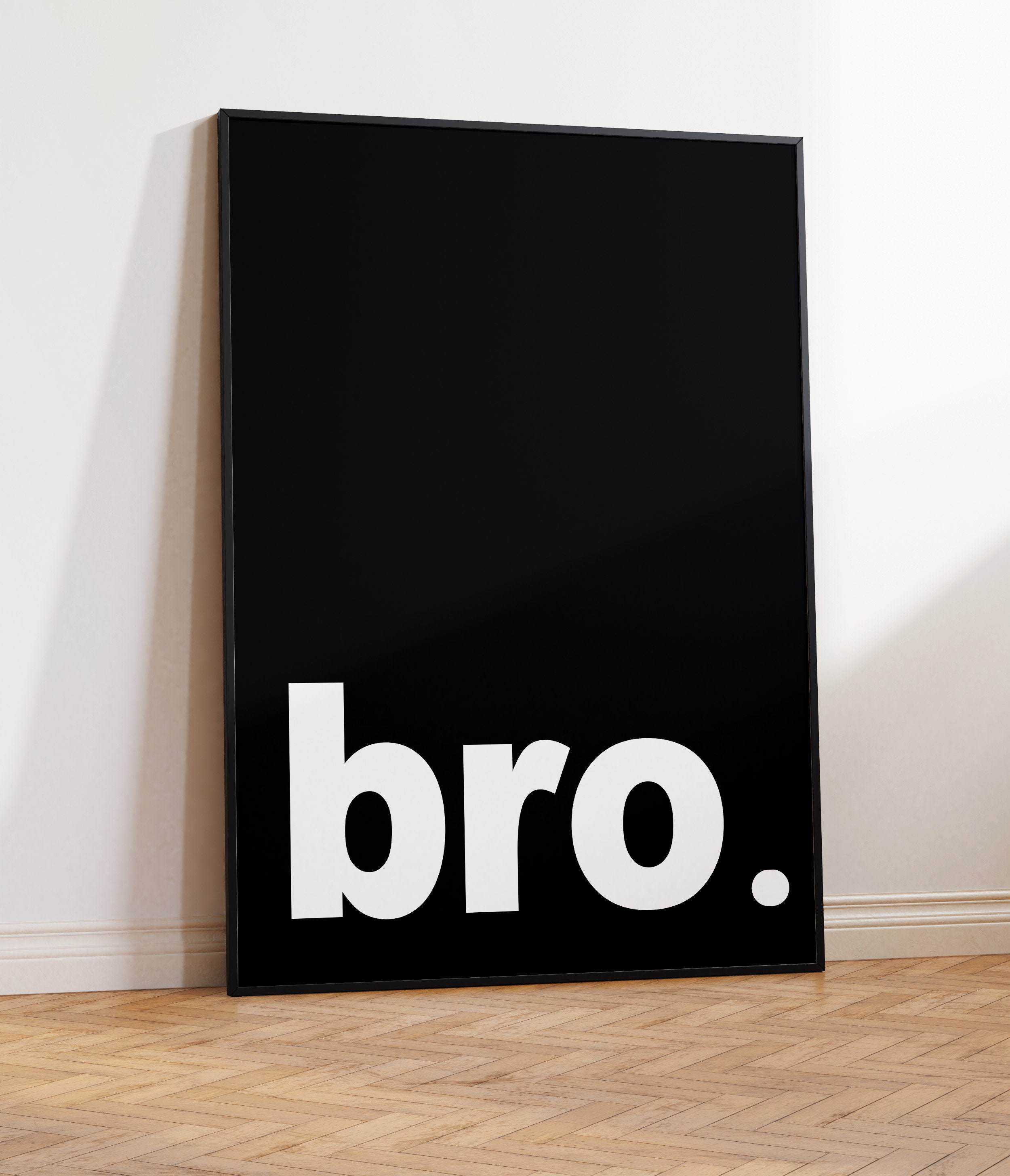Bro, Bro Print, Bro Poster, Bro Sign, Bro Printable Wall Art, Bro Wall ...