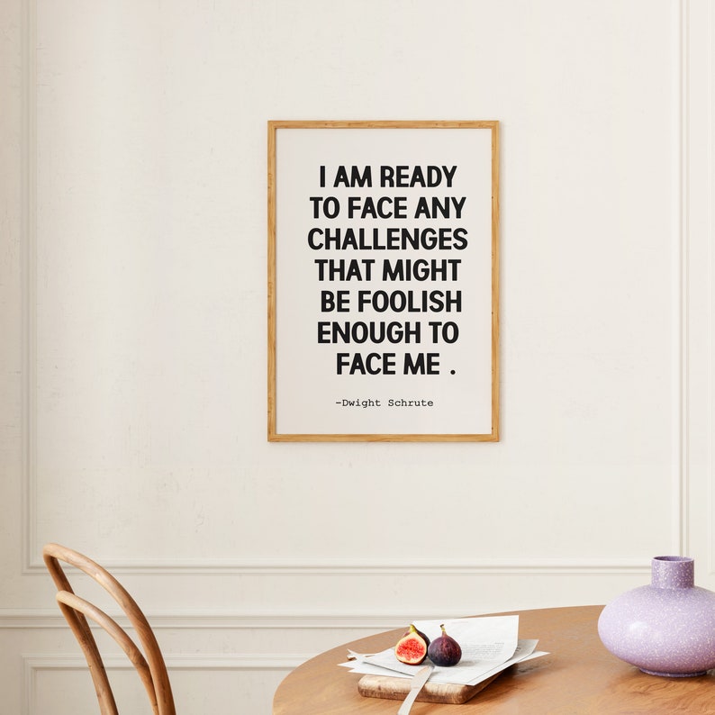 I Am Ready to Face, Dwight Schrute, Dwight Schrute Quote, the Office Tv ...