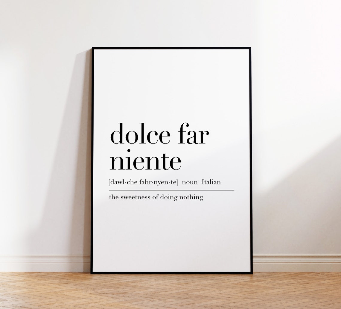 Dolce Far Niente Poster, Dolce Far Niente Definition Print, Italian ...