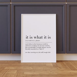 It is What It Is, It is What It is Poster, It is What It is Print, It ...