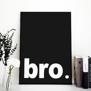 Bro,bro Print,bro Poster,bro Sign,bro Printable Wall Art,minimalist ...