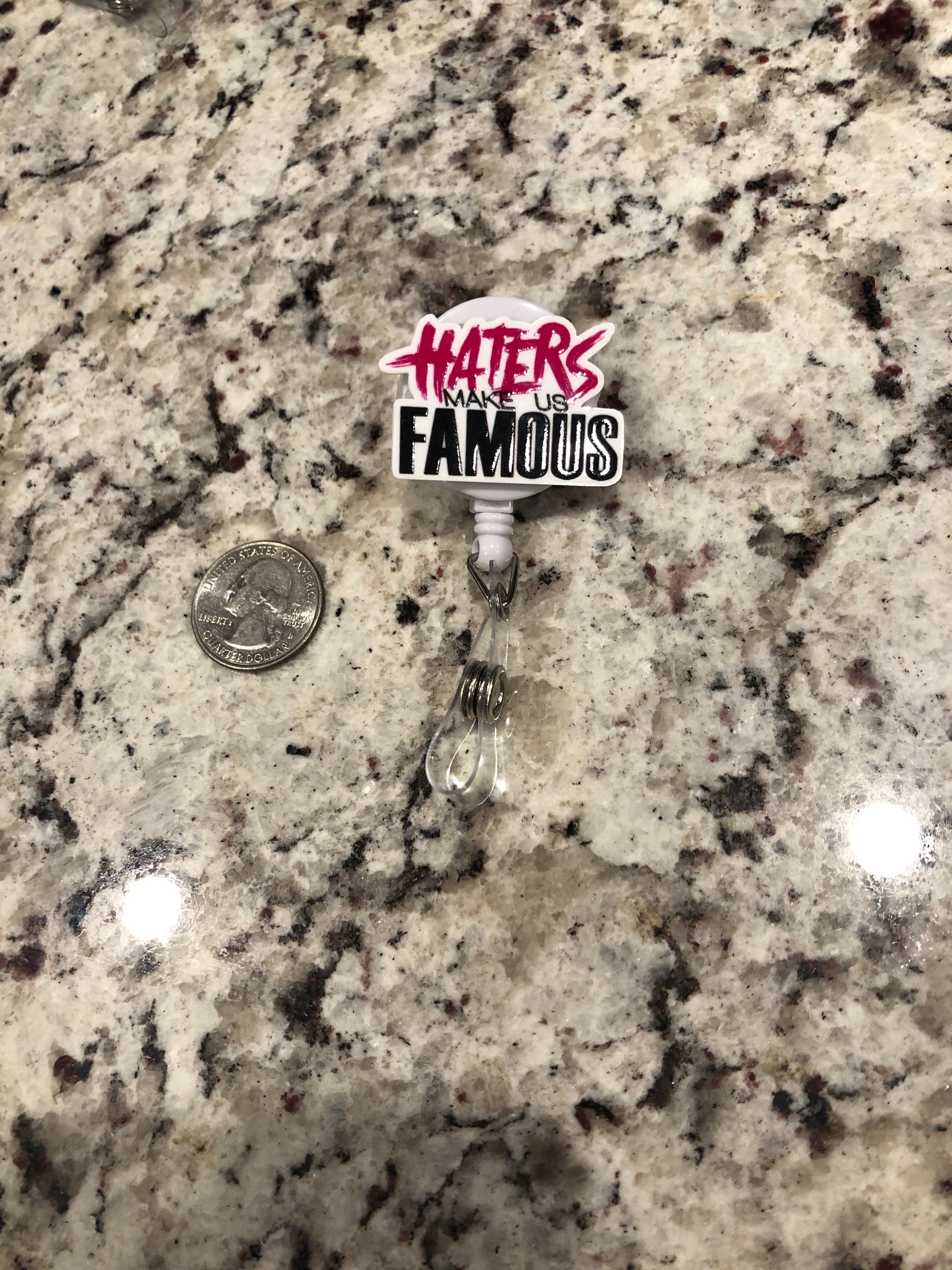 Haters Make Us Famous Badge Reel// ID Holder - Etsy