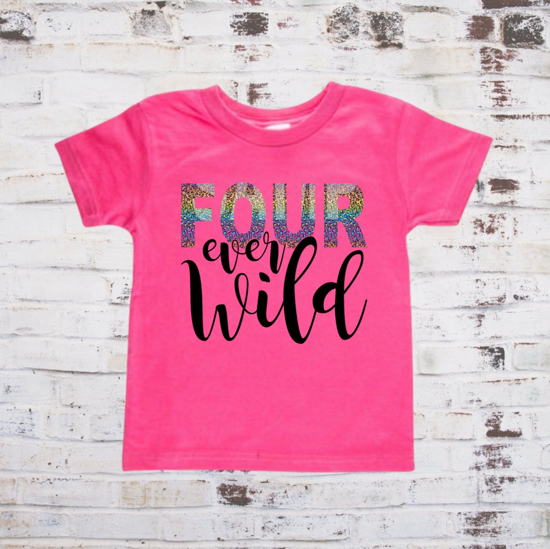 Four Ever Wild Birthday Shirt 4-ever Wild Birthday Shirt - Etsy
