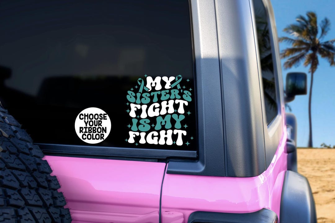 My Sister's Fight is My Fight, Car Window Decal, Car Window Sticker ...
