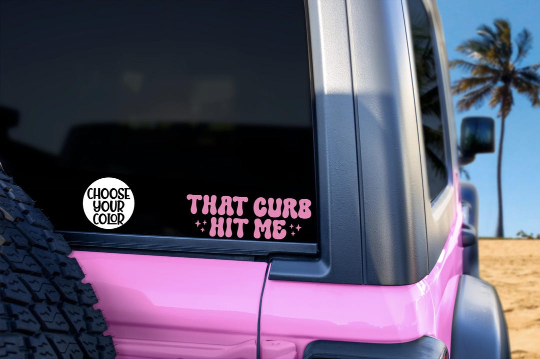 That Curb Hit Me Car Decal, That Curb Hit Me Car Sticker, Funny Window ...