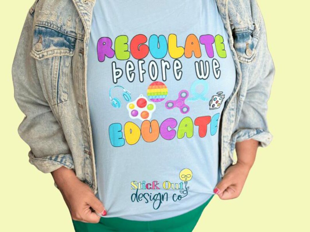 Regulate Before Educate Special Education Shirt Special Education ...