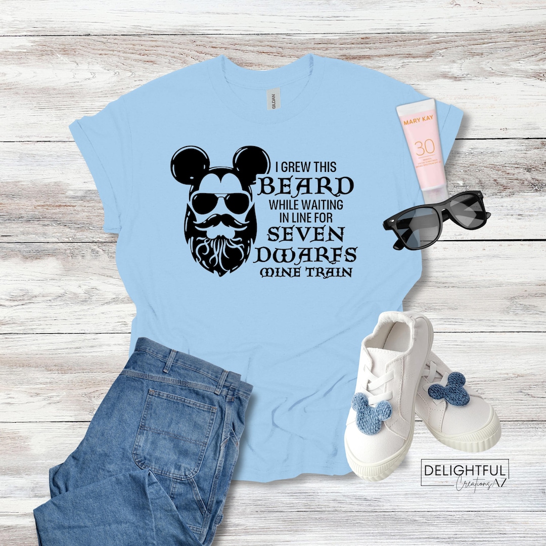 Mickey Beard Shirt | Seven Dwarfs Mine Train 7DMT | I Grew This Beard ...