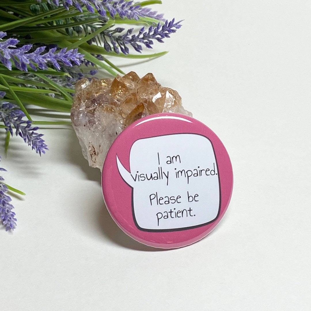 Visually Impaired Button, I Am Visually Impaired Pin, Visual Impairment ...