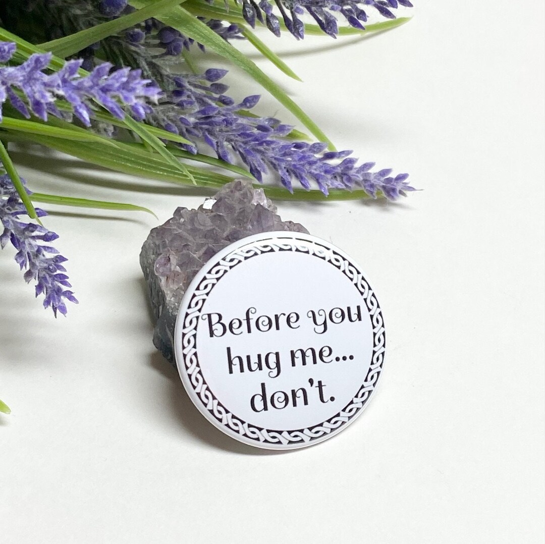 Before You Hug Me...don't Button, No Hugs Button, No Hugs Pinback ...