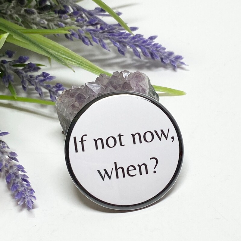 If Not Now When - Etsy