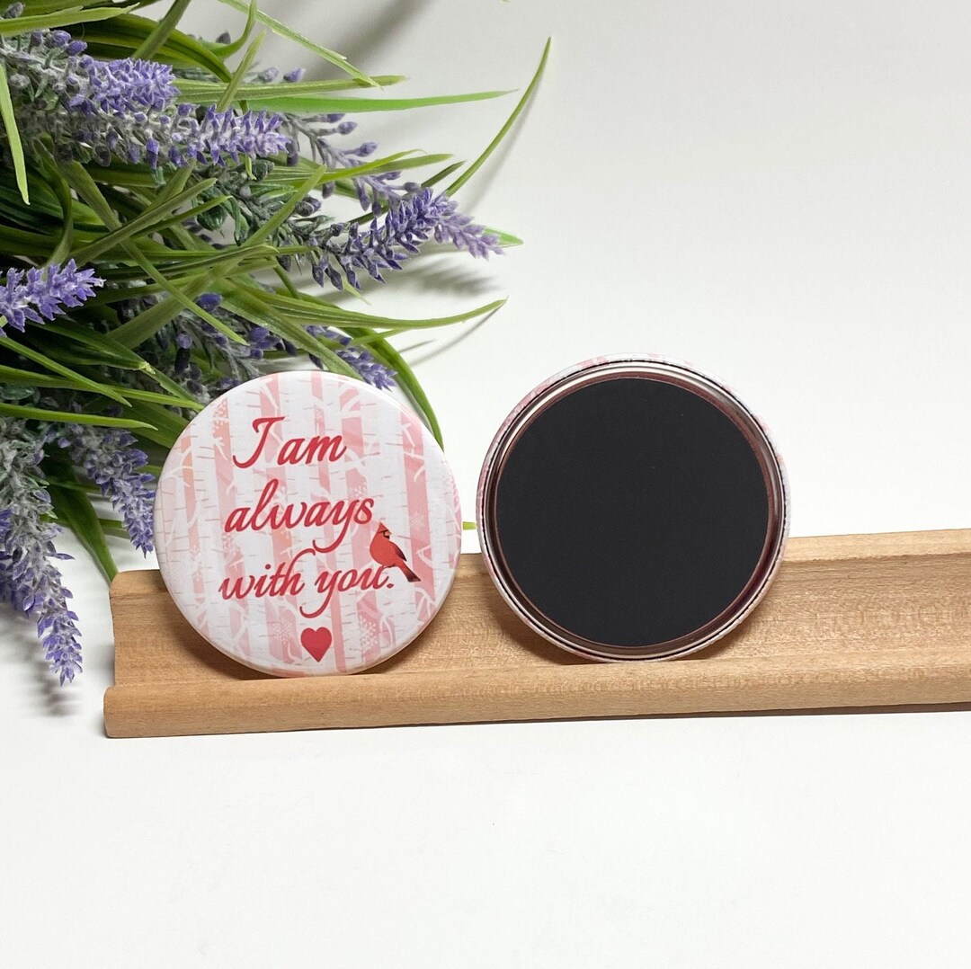Cardinal Magnet, Large Cardinal Magnet, Loved One Magnet, I Am Always ...