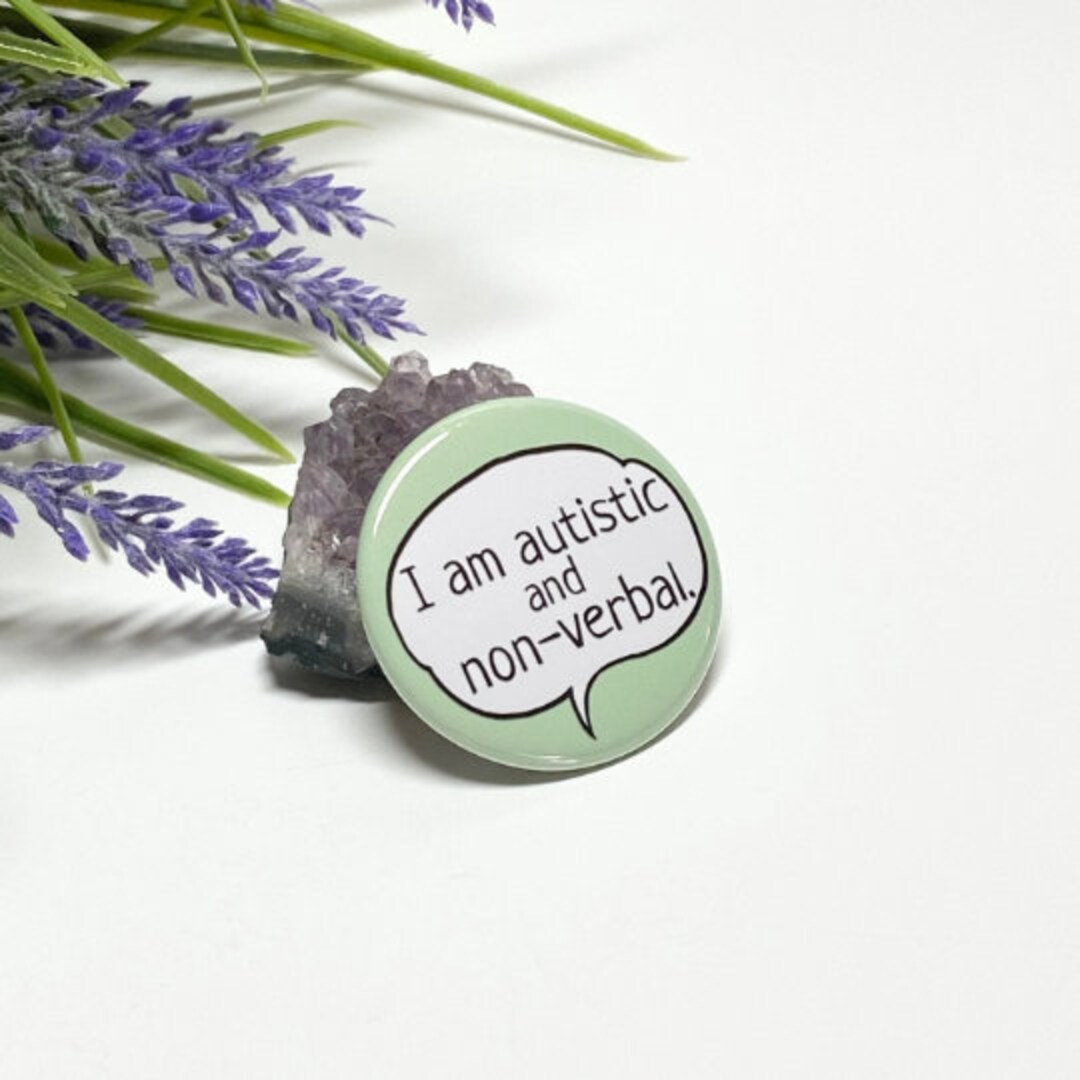 I Am Autistic Button, I Am Autistic and Non-verbal Button, Autism ...