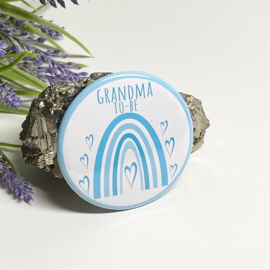 Grandma to Be Button, Baby Shower Pinback Button, Blue Rainbow Baby ...