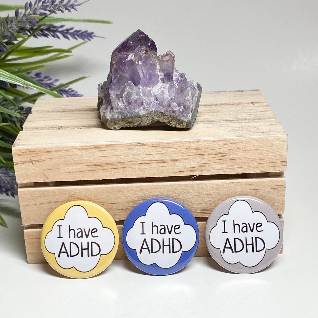 ADHD Awareness Button, I Have ADHD, ADHD Awareness Pinback Button - Etsy