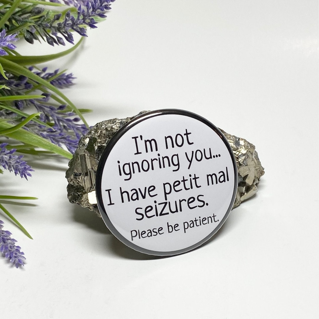 Seizure Awareness Button, Petit Mal Seizure Pinback Button. Epilepsy ...