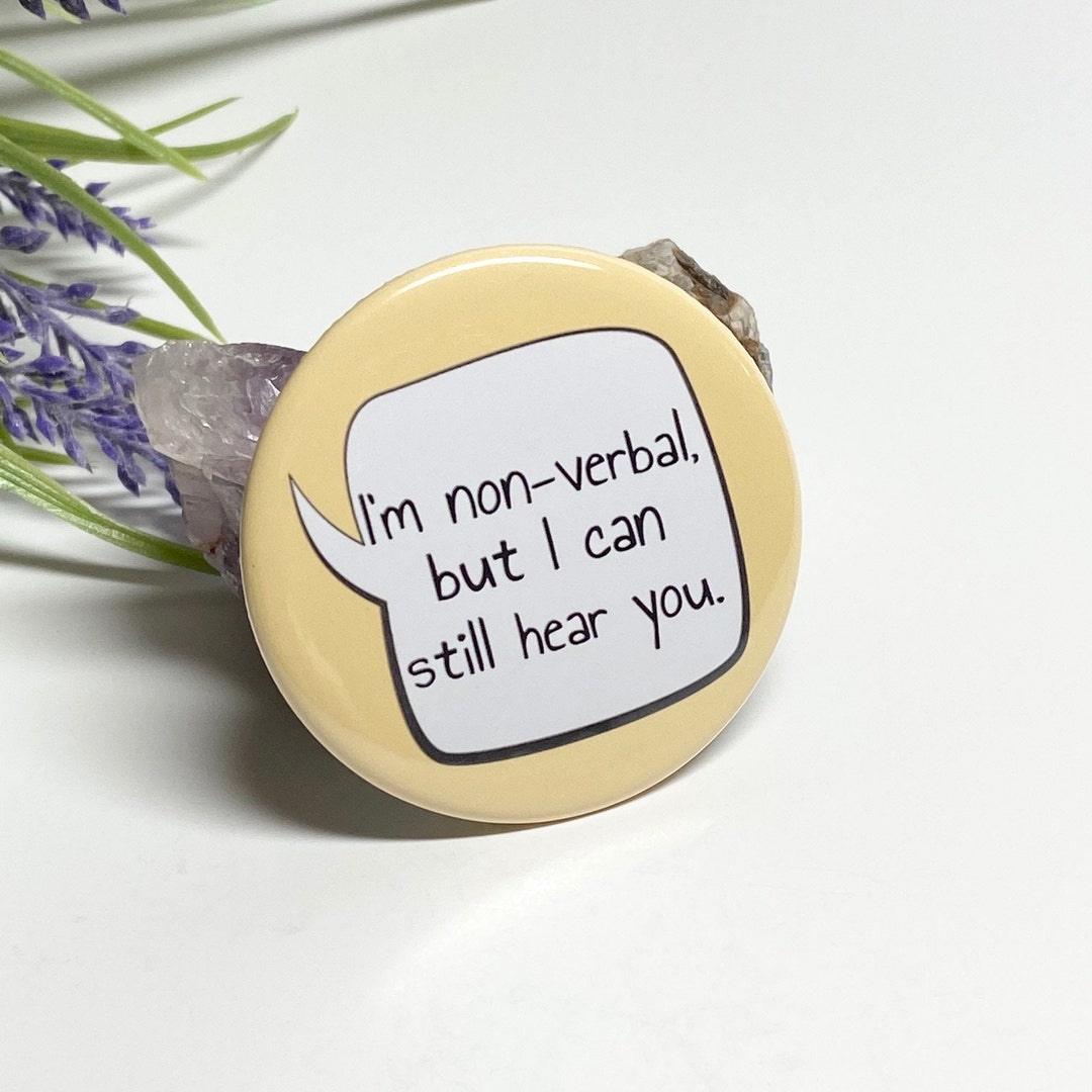 Non-verbal Awareness Button, Non-verbal Awareness Pinback, Autism ...